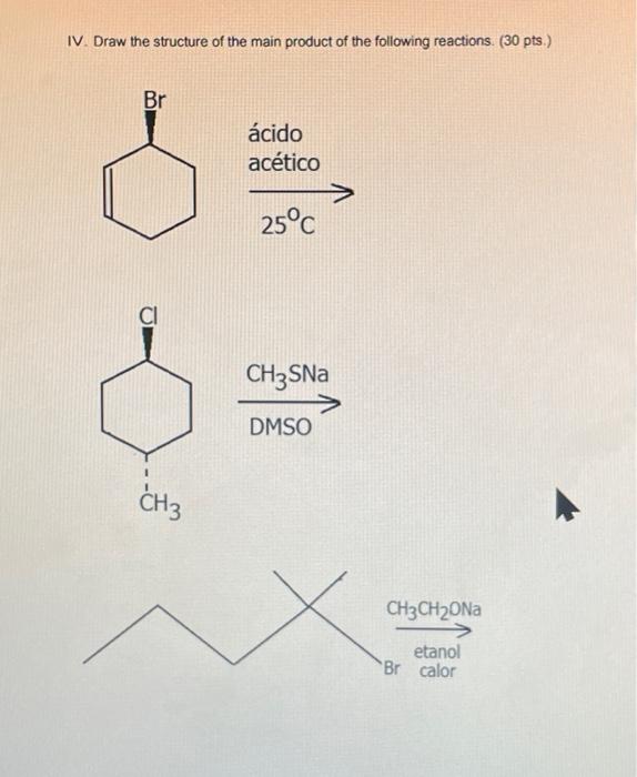 Solved IV. Draw the structure of the main product of the | Chegg.com