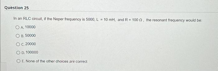Solved In an RLC circuit, if the Neper frequency is | Chegg.com