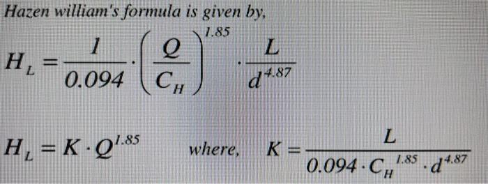 Solved Hazen william's formula is given by, | Chegg.com