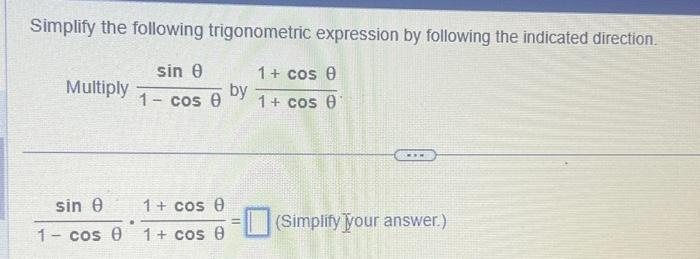 Solved Simplify the following trigonometric expression by | Chegg.com