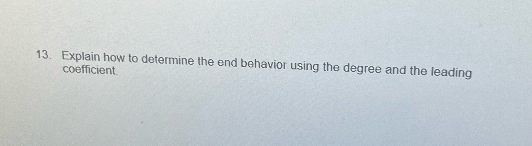 Solved Explain how to determine the end behavior using the | Chegg.com