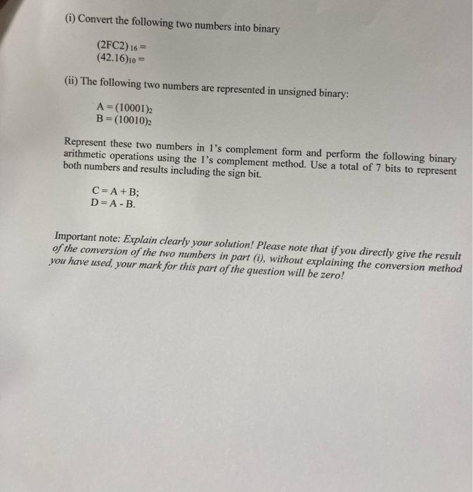 Solved (i) Convert the following two numbers into binary | Chegg.com