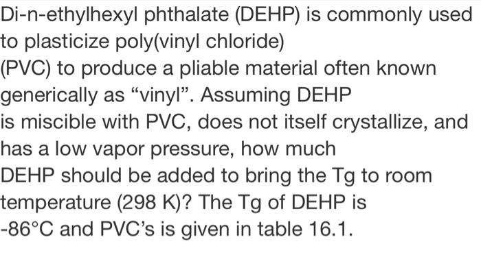 Solved Di-n-ethylhexyl phthalate (DEHP) is commonly used to | Chegg.com