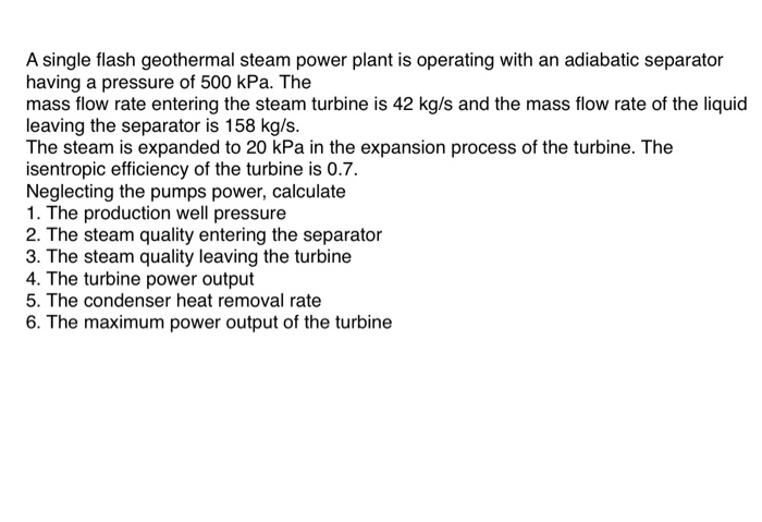 A single flash geothermal power plant is shown in the | Chegg.com