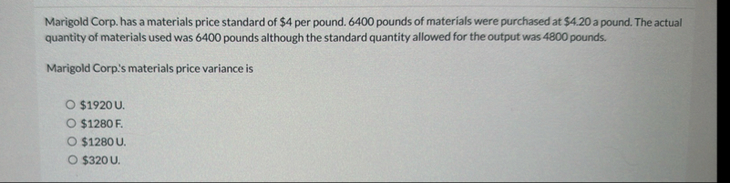 Solved Marigold Corp. has a materials price standard of $4 | Chegg.com
