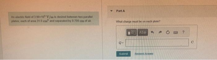 Solved An electric field of 390×105 V/m is denired between | Chegg.com