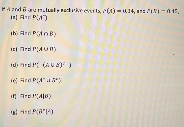 Solved If A and B are mutually exclusive events, P(A)=0.34, | Chegg.com