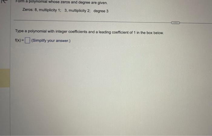 Solved Type a polynomial with integer coefficients and a | Chegg.com