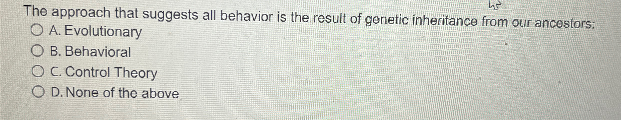 Solved The approach that suggests all behavior is the result | Chegg.com