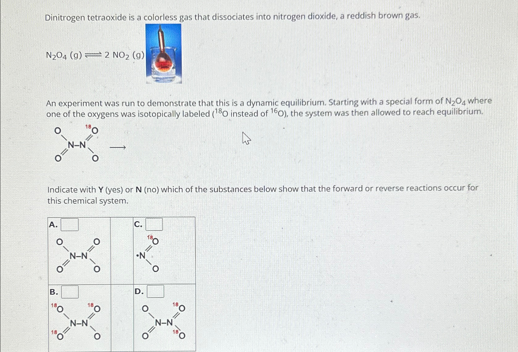 Dinitrogen tetraoxide is a colorless gas that | Chegg.com