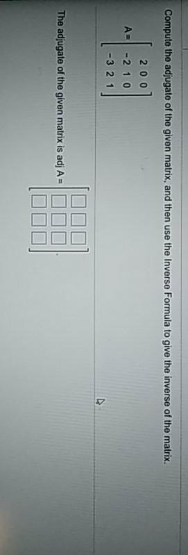 Solved Compute the adjugate of the given matrix, and then | Chegg.com