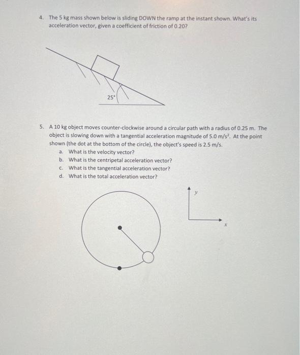 Solved 4. The 5 kg mass shown below is sliding DOWN the ramp | Chegg.com