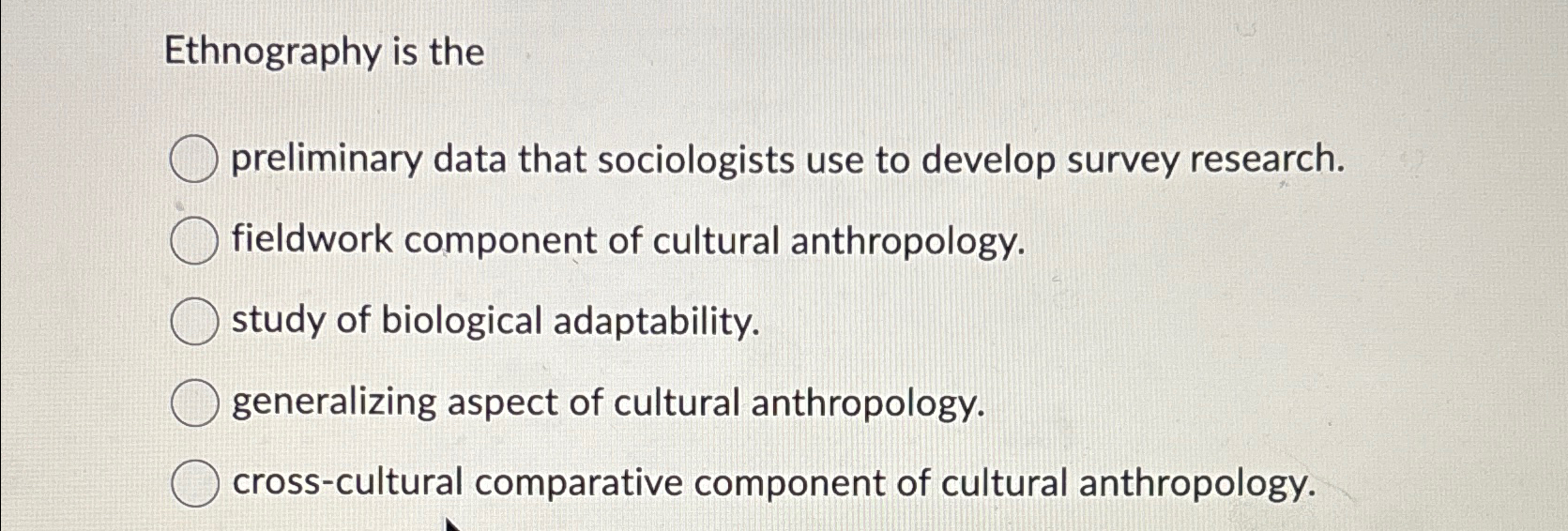 Solved Ethnography is thepreliminary data that sociologists | Chegg.com