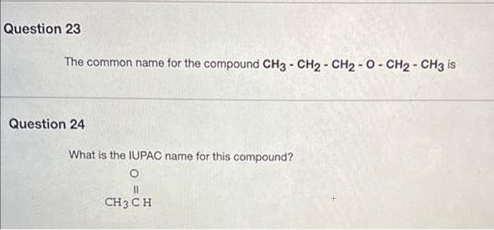 Solved Question 23 The common name for the compound CH3 - | Chegg.com
