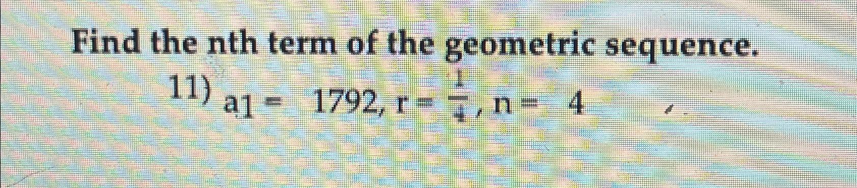 Solved Find the nth term of the geometric | Chegg.com