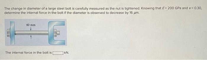 Solved The change in diameter of a large steel bolt is | Chegg.com