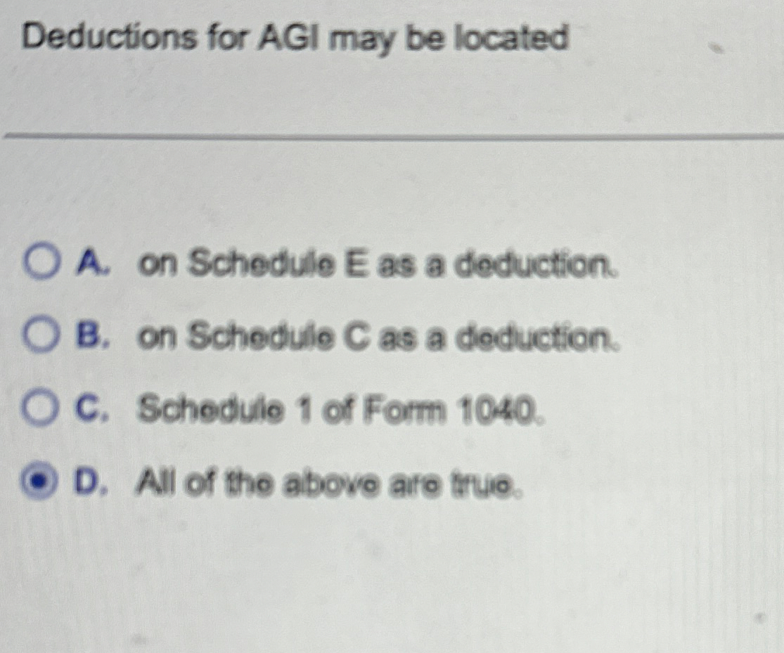 Solved Deductions for AGI may be locatedA. ﻿on Schedule E as | Chegg.com