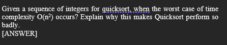 Solved Given a sequence of integers for quicksort, when the | Chegg.com
