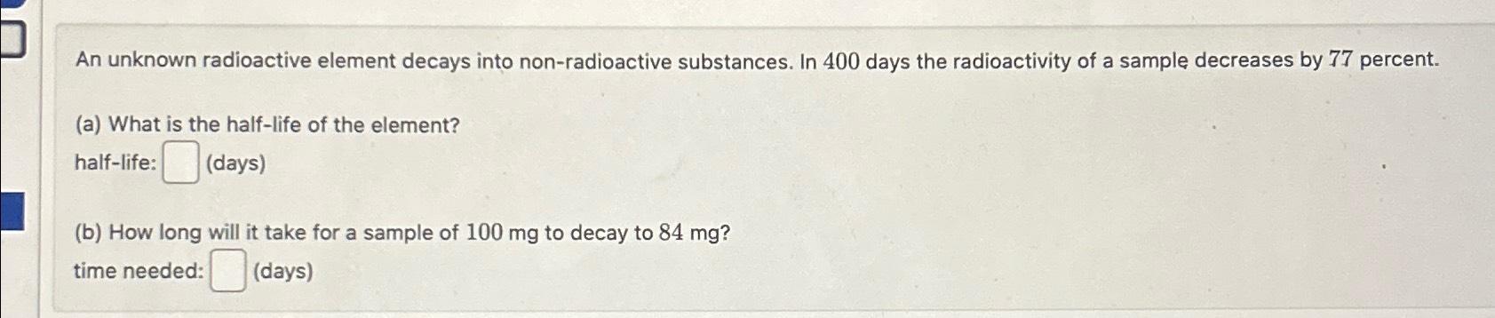 Solved An unknown radioactive element decays into | Chegg.com