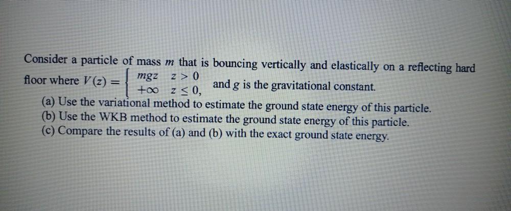 Solved to Consider a particle of mass m that is bouncing | Chegg.com