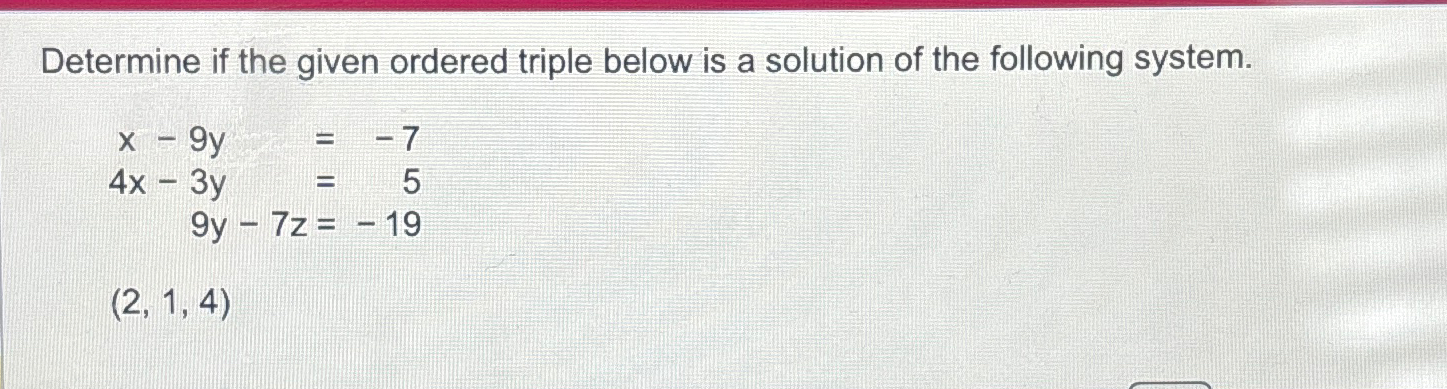 Solved Determine if the given ordered triple below is a | Chegg.com