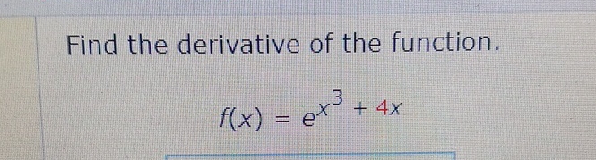 Solved Find the derivative of the function.f(x)=ex3+4x | Chegg.com