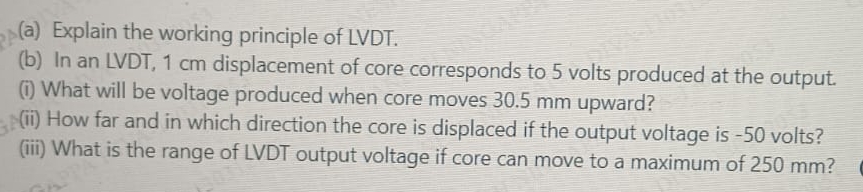 Solved (a) ﻿Explain the working principle of LVDT.(b) ﻿In an | Chegg.com
