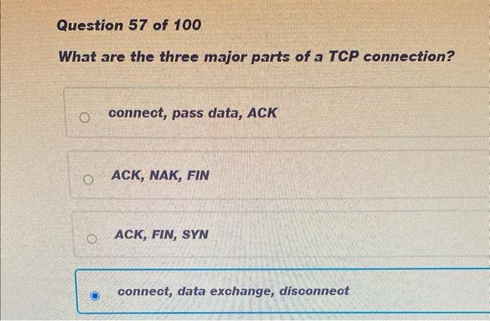 Solved What are the three major parts of a TCP connection? | Chegg.com