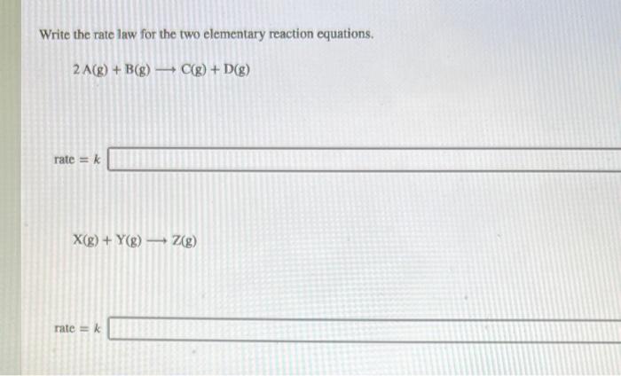 Solved Write the rate law for the two elementary reaction | Chegg.com
