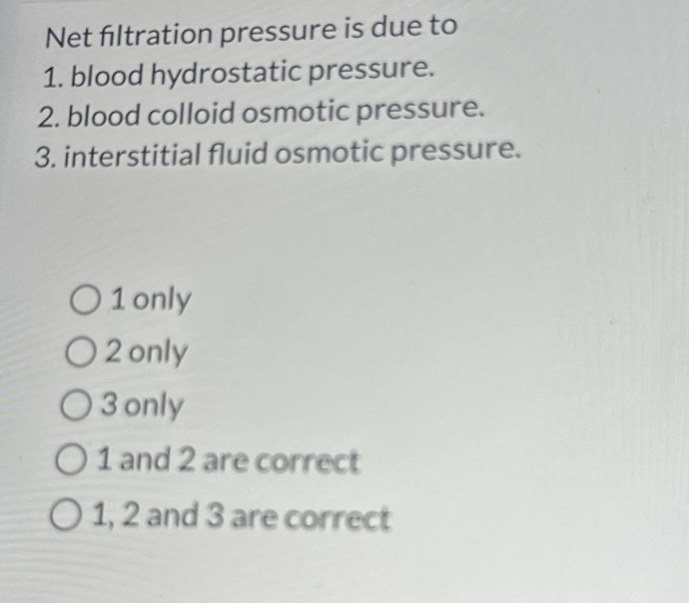 Solved Net filtration pressure is due toblood hydrostatic | Chegg.com