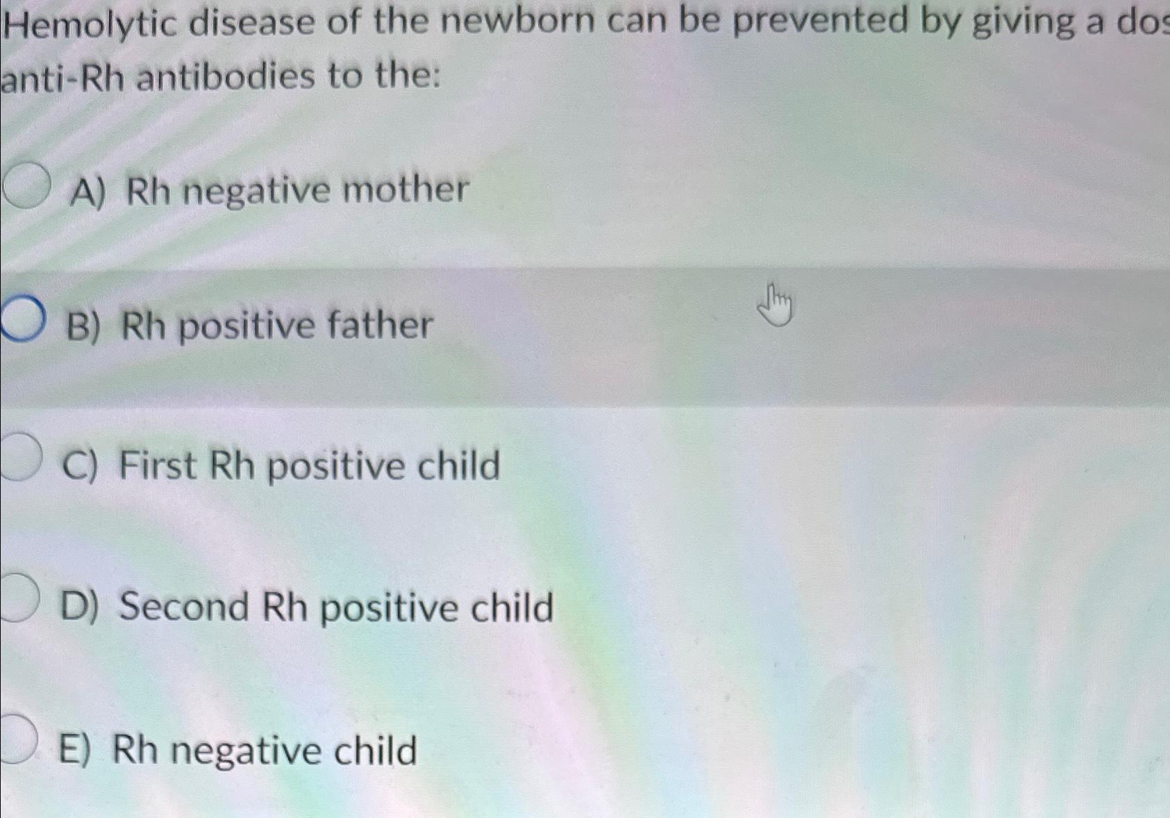 Solved Hemolytic disease of the newborn can be prevented by | Chegg.com
