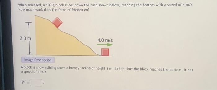 Solved When released, a 109-g block slides down the path | Chegg.com