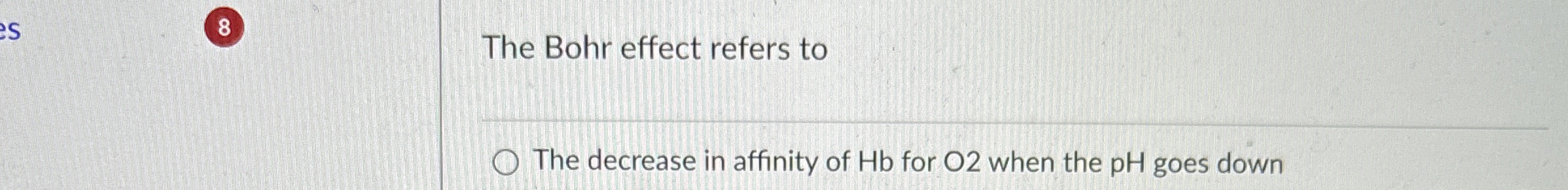 Solved 8The Bohr effect refers toThe decrease in affinity of | Chegg.com