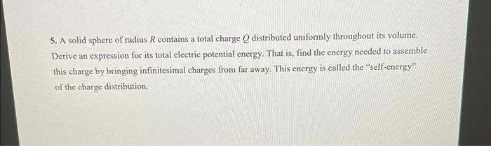 Solved 5. A solid sphere of radius R contains a total charge | Chegg.com