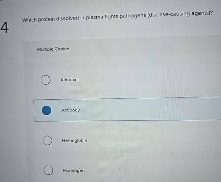 Solved 4Which protein dissolved in plasma fights pathogens | Chegg.com