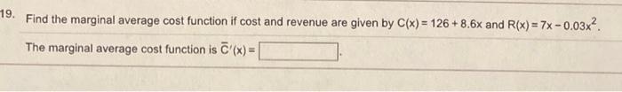 Solved 9. Find the marginal average cost function if cost | Chegg.com