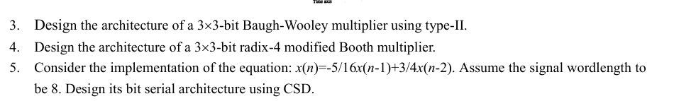 Solved Design the architecture of a 3×3-bit Baugh-Wooley | Chegg.com
