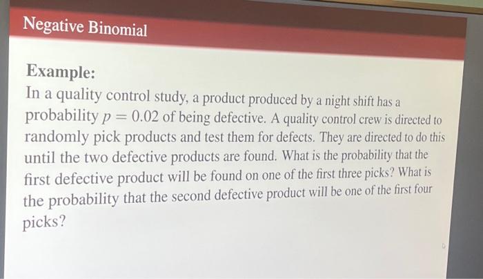 Solved Negative Binomial Example: In a quality control | Chegg.com