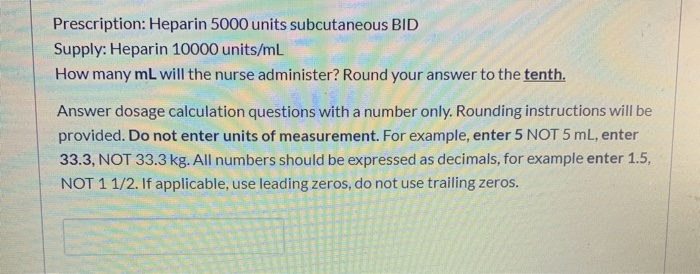 Solved Prescription: Heparin 5000 units subcutaneous BID | Chegg.com