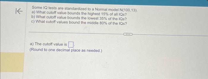 Solved Some IQ tests are standardized to a Normal model | Chegg.com
