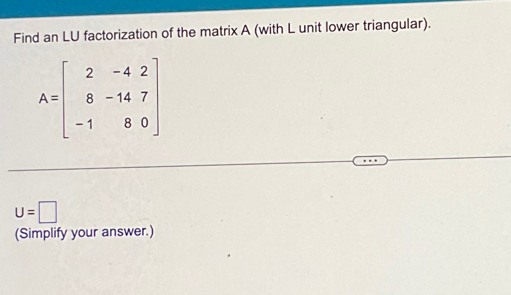 Find An Lu Factorization Of The Matrix A With L