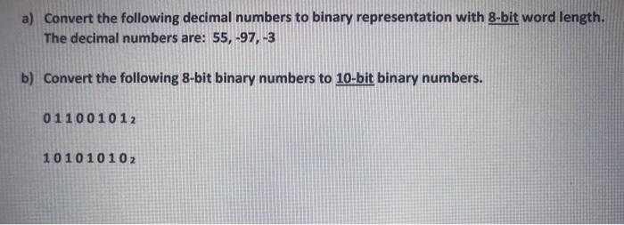 Solved a) Convert the following decimal numbers to binary | Chegg.com