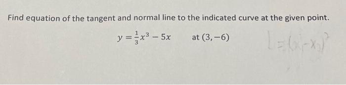Solved Find equation of the tangent and normal line to the | Chegg.com