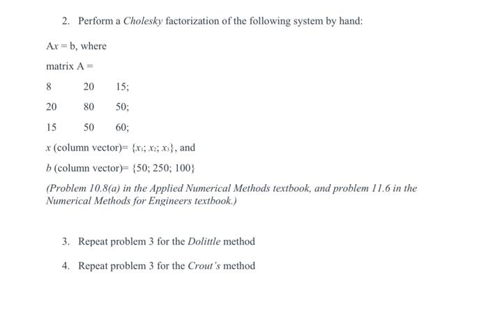 Solved 2. Perform a Cholesky factorization of the following | Chegg.com
