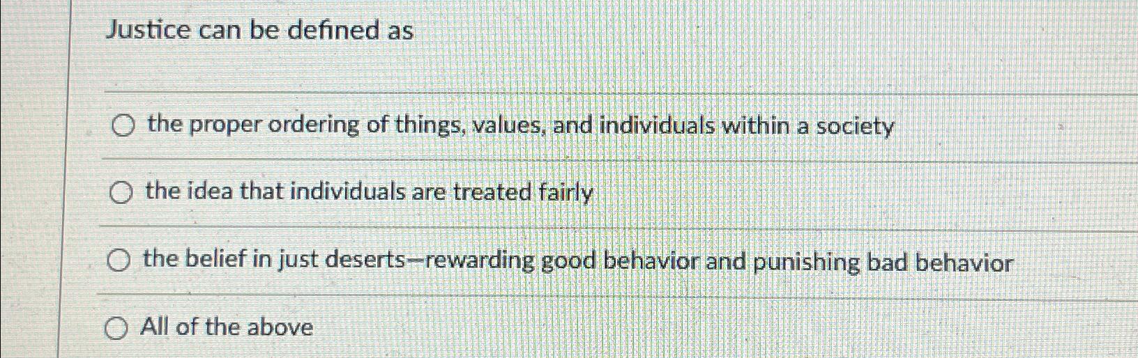 Solved Justice can be defined asthe proper ordering of | Chegg.com