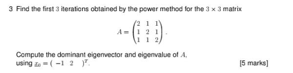 3 Find the first 3 iterations obtained by the power | Chegg.com