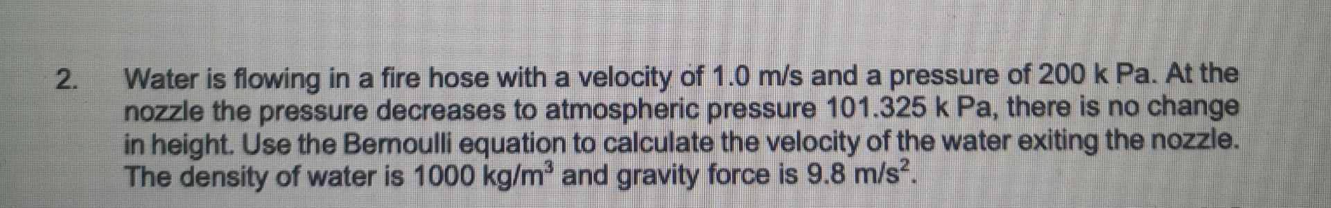 Solved 2. Water is flowing in a fire hose with a velocity of | Chegg.com