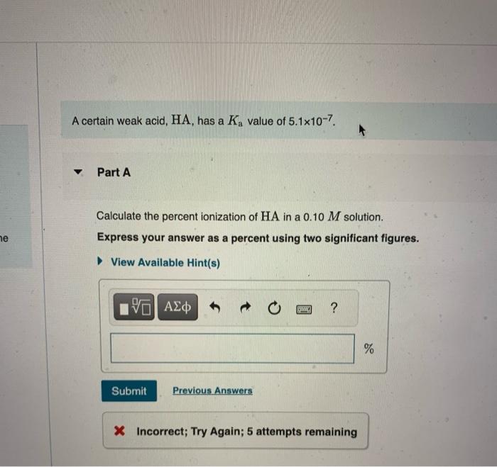 Solved A certain weak acid, HA, has a Ka value of 5.1×10−7. | Chegg.com
