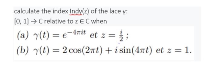 Solved calculate the index Indy(z) of the lace y: [0, 1] → C | Chegg.com