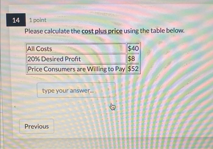 Solved 14 1 point Please calculate the cost plus price using | Chegg.com